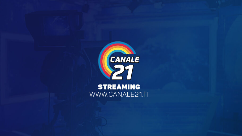 Streaming Campania | Canale 21